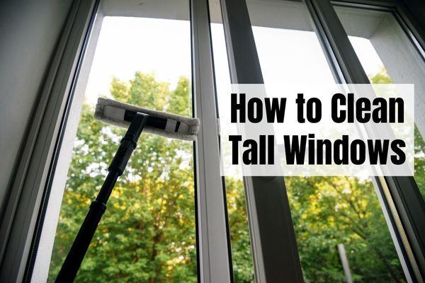 How to Clean Tall Windows that are High and Hard to Reach